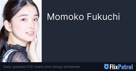 Momoko Fukuchi • Flixpatrol