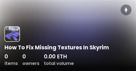 How To Fix Missing Textures In Skyrim Collection Opensea