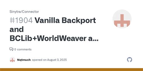 Vanilla Backport And Bclibworldweaver Are Incompatible Will Crash