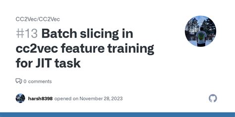 Batch Slicing In Cc2vec Feature Training For Jit Task · Issue 13