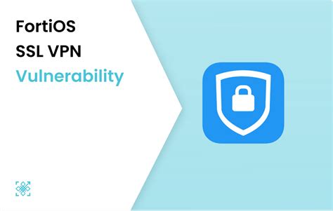 Fortios Vpn Vulnerability
