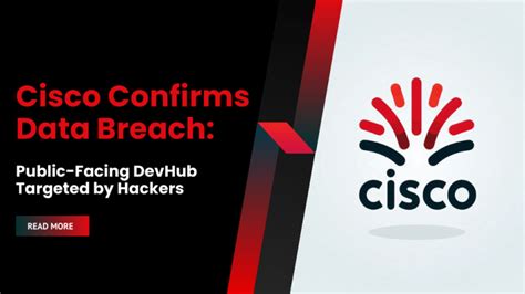 Cisco Confirms Data Breach Public Facing DevHub Targeted By Hackers Security Spotlight