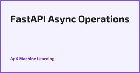 Fastapi Async Operations And Performance