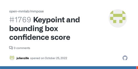 Keypoint And Bounding Box Confidence Score · Issue 1769 · Open Mmlab