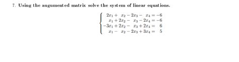 Solved 7 Using The Augumented Matrix Solve The Syst Em Of