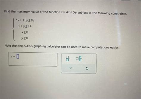 Solved Find The Maximum Value Of The Function Z 4x 5y