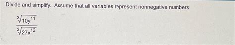 solved divide and simplify assume that all variables