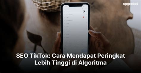 Seo Tiktok Cara Mendapat Peringkat Di Algoritma Tiktok
