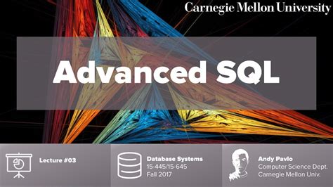 Cmu Database Systems 03 Advanced Sql Fall 2017 Youtube
