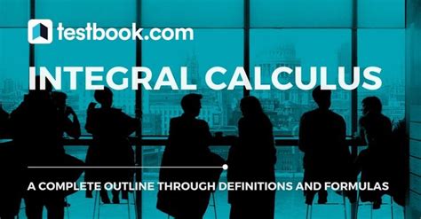 Integral Calculus: Definition, Types, Formulas & Methods