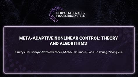 Guanya Shi Kamyar Azizzadenesheli Michael Oconnell Soon Jo Chung Yisong Yue · Meta Adaptive