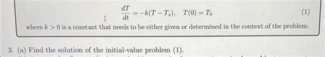 Solved I Dtdt−kt−tst0t0 Where K0 Is A Constant That