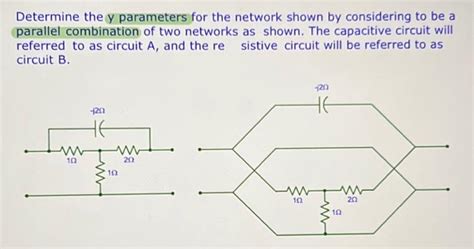 Determine The Y Parameters For The Network Shown By Chegg