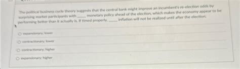 Solved The Political Business Cycle Theory Suggests That The