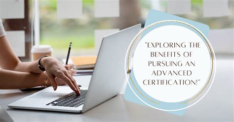 Exploring The Benefits Of Pursuing An Advanced Certification