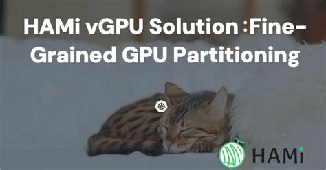 Hami Vgpu Solution Fine Grained Gpu Partitioning Dynamia Ai Blog