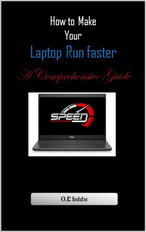 How To Make Your Laptop Run Faster A Comprehensive Guide Step By Step Guide To Improving