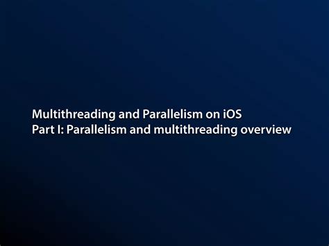Multithreading And Parallelism On Ios Mobos 2013 Ppt