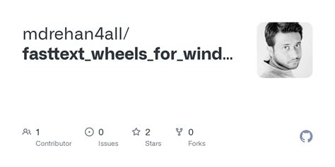 GitHub Mdrehan All Fasttext Wheels For Windows