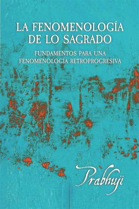 La Fenomenologia De Lo Sagrado Fundamentos Para Una Fenomenologia