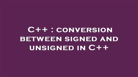 C Conversion Between Signed And Unsigned In C Youtube