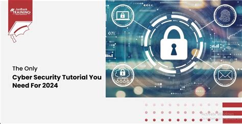 The Ultimate Cybersecurity Tutorial For 2024 Safeguarding Your Digital