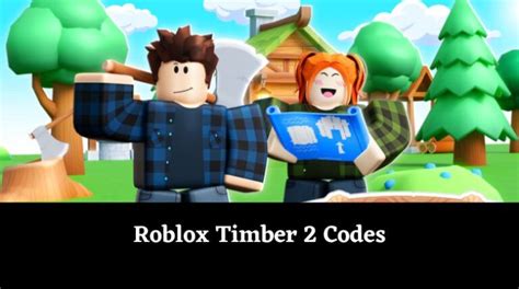 Timber 2 Codes Spin Tokens T Boxes And More [october 2025] Mrguider