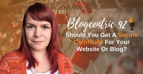 Tech Arrgh Should You Get A Secure Certificate For Your Website Or Blog