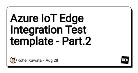 Azure Iot Edge Integration Test Template Part2 Rdevto