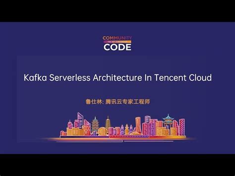 Free Video Kafka Serverless Architecture In Tencent Cloud From The Asf