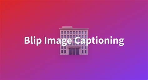 Blip Image Captioning A Hugging Face Space By Trebordoody