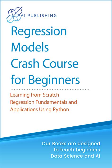 Regression Models With Python For Beginners Learning Data Science And Artificial Intelligence