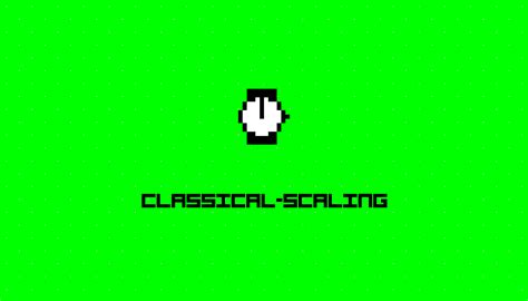 Classical Scaling Stories Hackernoon