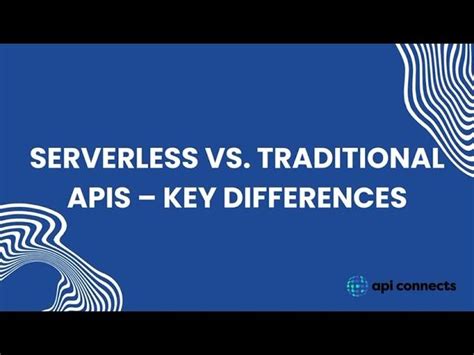 Serverless Vs Traditional Apis Which To Choose In 2025 Api Connects Ltd Nz Posted On The