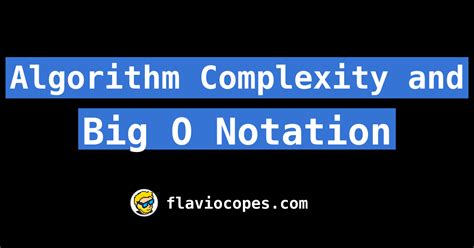 Algorithm Complexity And Big O Notation