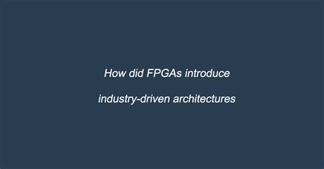 How Did Fpgas Introduce Industry Driven Architectures Haoxinsheng｜leading Supplier Of