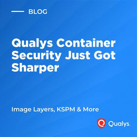 Whats New In Qualys Kubernetes And Container Security Qualys Posted