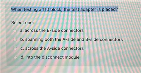 Solved When Testing A 110 ﻿block The Test Adapter Is