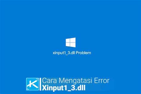 [ampuh] 9 cara mengatasi error xinput1 3 dll is missing kaca teknologi
