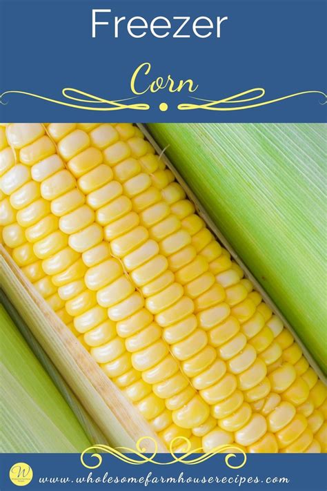 Freezer Corn Wholesome Farmhouse Recipes
