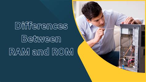 What Is The Differences Between Ram And Rom