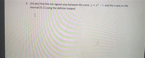 solved 3 10 pts find the net signed area between the