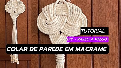 diy colar de parede tutorial macrame macrameknot youtube