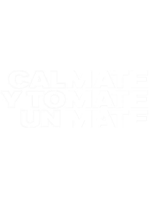 Calmate Y Tomate Un Mateyerba Lovers Inspire Uplift