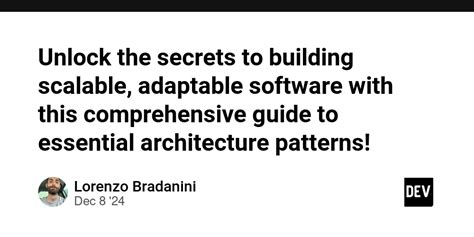 Unlock The Secrets To Building Scalable Adaptable Software With This