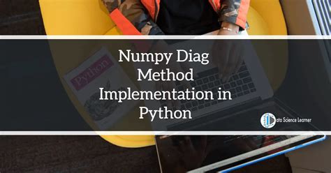 Numpy Diag Method Implementation In Python Data Science Learner