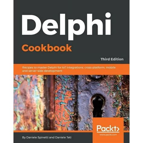 Delphi Cookbook Third Edition Recipes To Master Delphi For Iot
