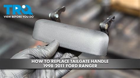 How to Replace Tailgate Handle 1998-2011 Ford Ranger - YouTube
