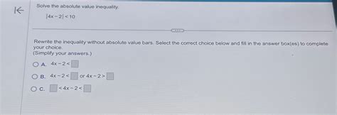 Solved Solve the absolute value inequality.|4x-2|