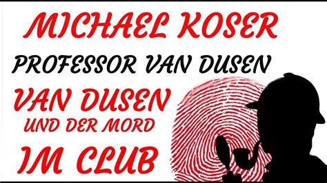 Krimi Hörspiel Michael Koser Prof Van Dusen 55 Van Dusen Und